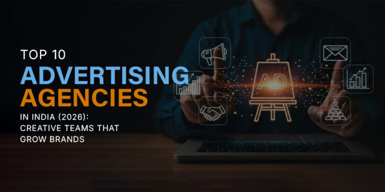Top 10 Advertising Agencies in India (2026) That Grow Brands